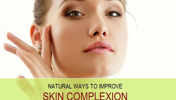 Natural Ways to Improve Skin Complexion Fast at Home: Try Them Now!