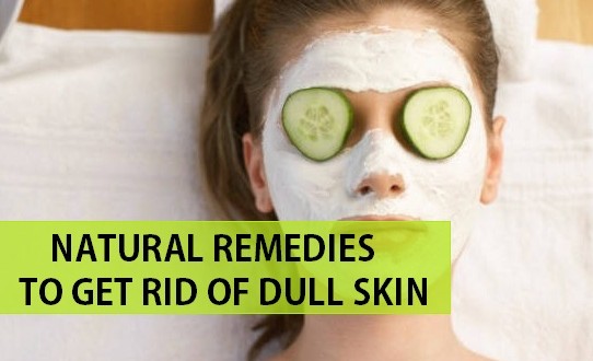 5 Best Natural Remedies to Get Rid of Dull Skin Faster