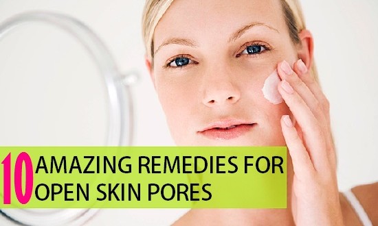 10 Amazing Remedies for Open Pores on Face