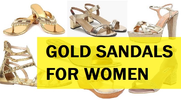 Latest 30 Types of Gold Sandals for Women (2022) - Tips and Beauty